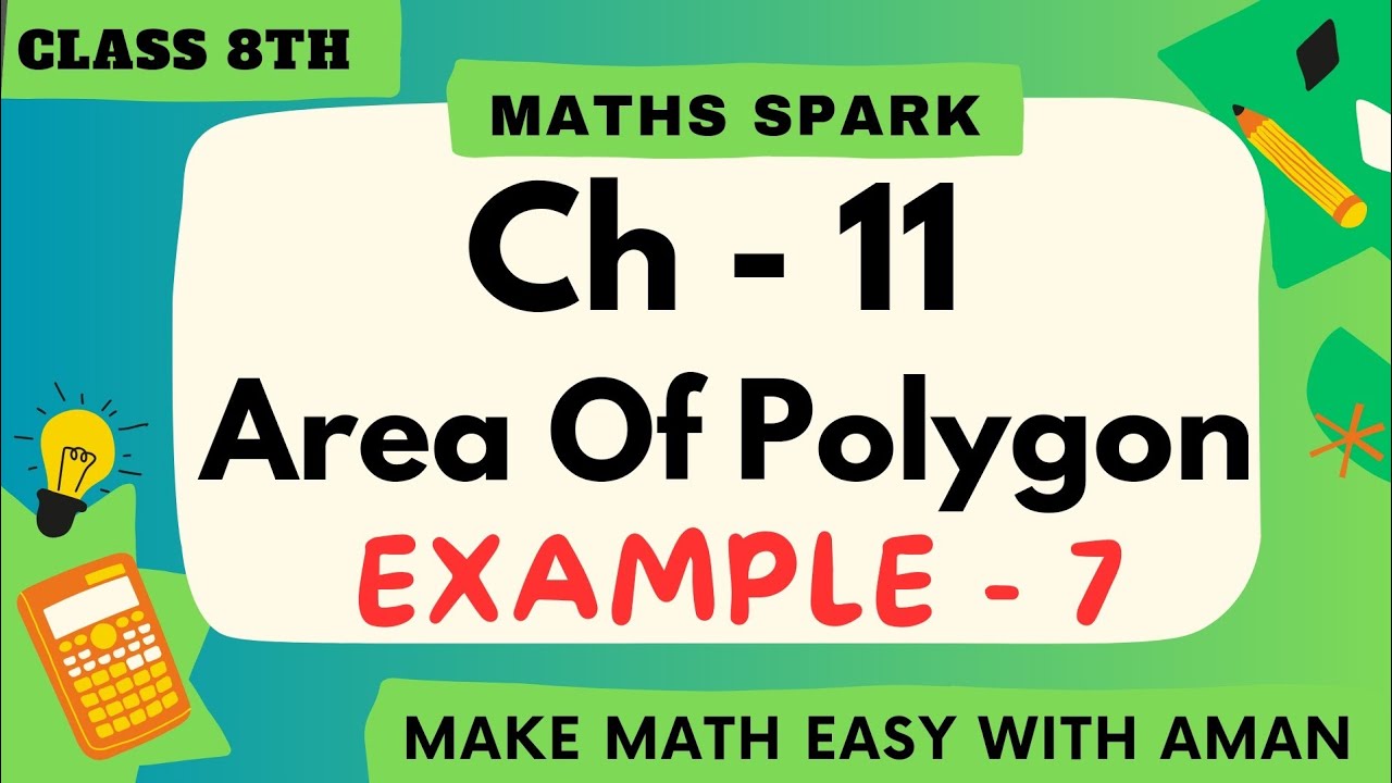 Ch- 11 Example 7 | Area of Polygon | class 8 | maths spark Solution ...
