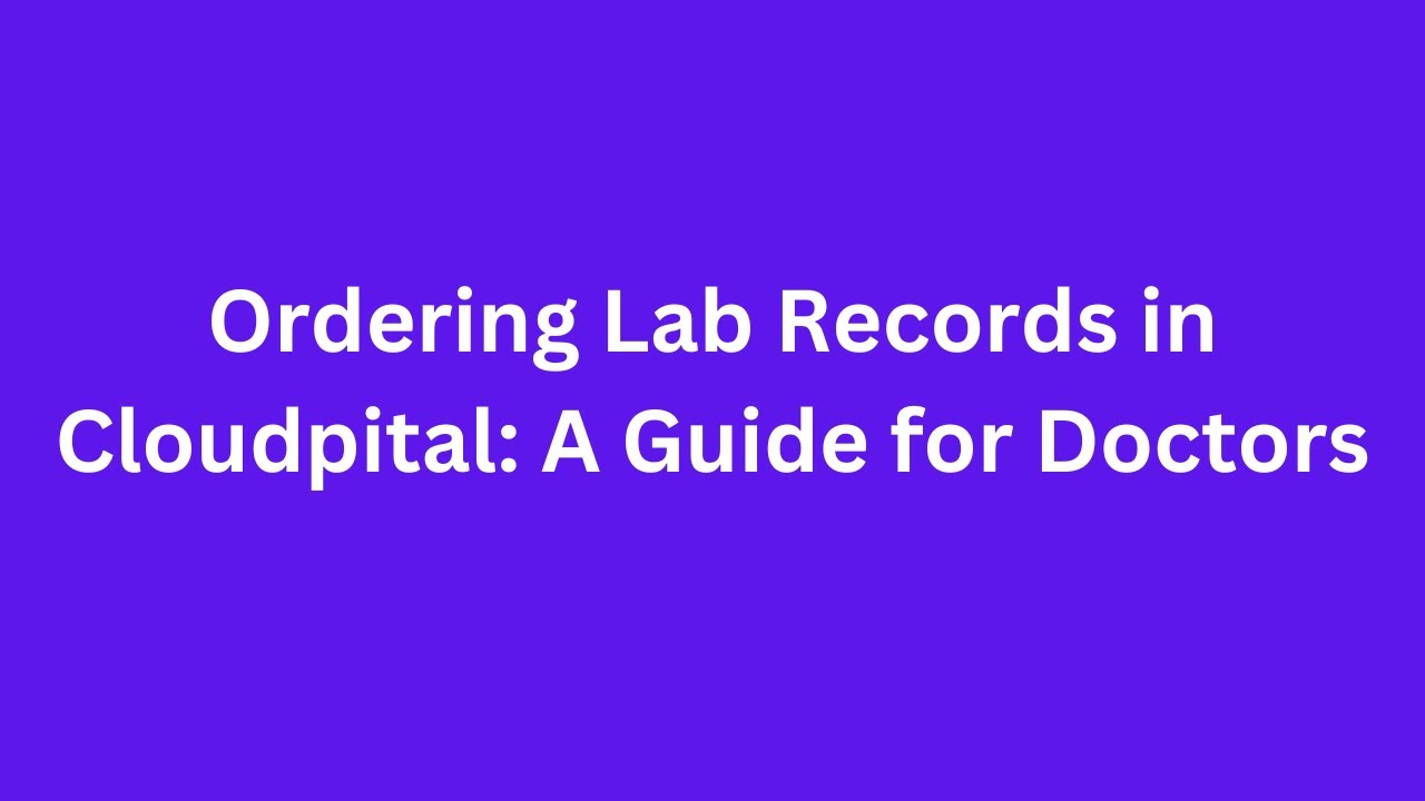 Ordering Lab Records in Cloudpital: A Guide for Doctors - YouTube
