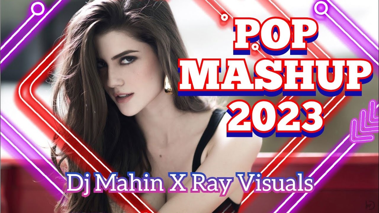 POP MASHUP 2023 | DJ MAHIN | Bollywood Mashup 2023 | Punjabi Mashup ...
