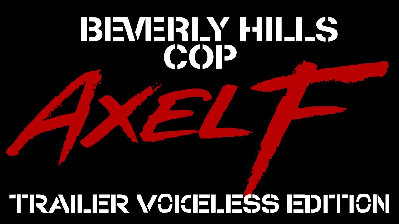 Beverly Hills Cop 4: Axel F / Trailer voiceless edition - YouTube