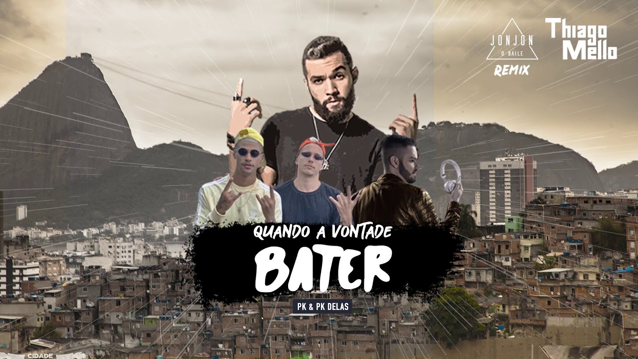 PK E PK Delas - Quando a Vontade Bater | JonJon O Baile Remix - Jonathan Costa & DJ Thiago Mello ...