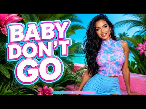 DJ XOXO – Baby Don’t Go | New Dance Music 2026 