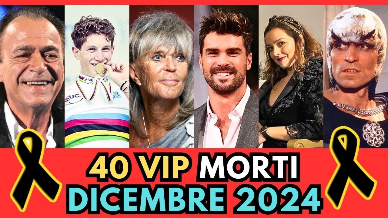 40 PERSONAGGI Famosi VIP MORTI a DICEMBRE 2024 - YouTube