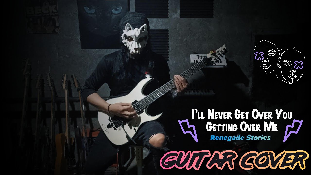 I'll Never Get Over You Getting Over Me [GUITAR COVER] | ROCK VERSION ...