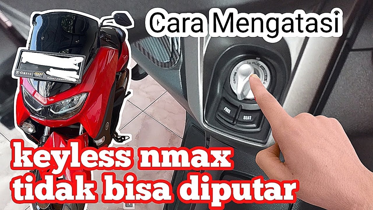 Keyless NMax tidak bisa di putar / Eror / Tidak Berfungsi ⁉️ Begini ...