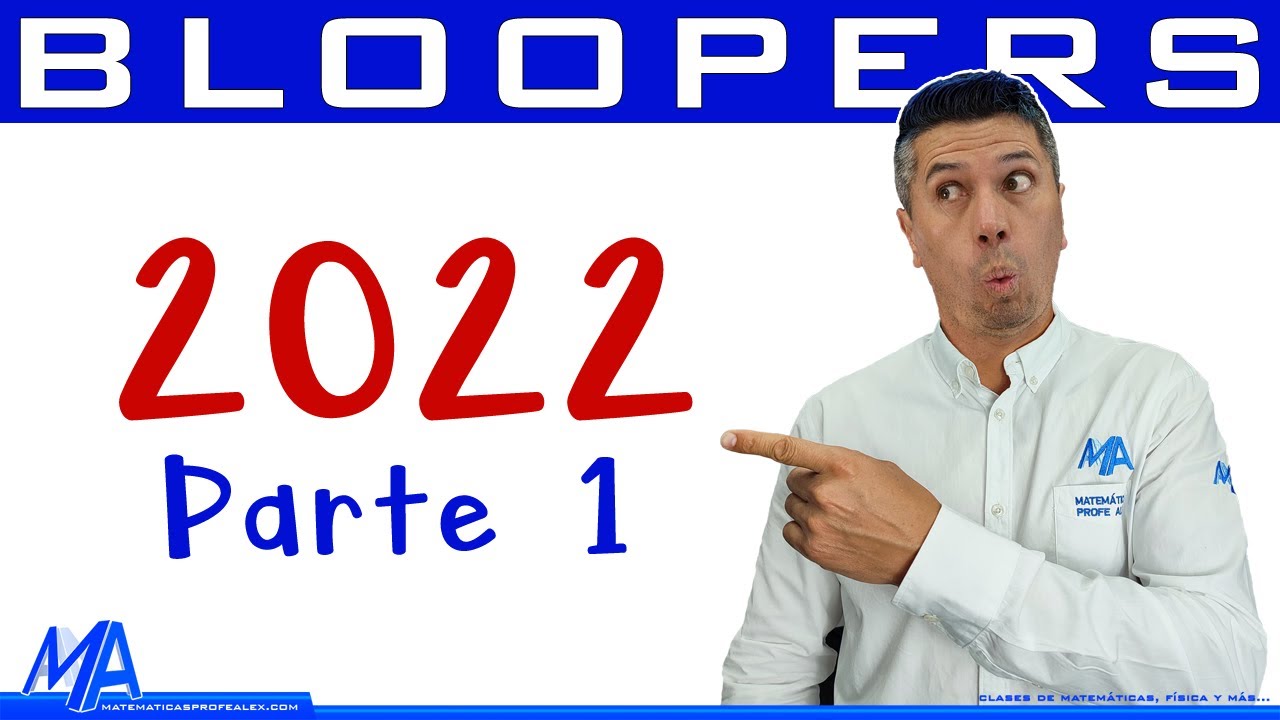 Bloopers 2022 Matemáticas profe Alex | parte 1 - YouTube