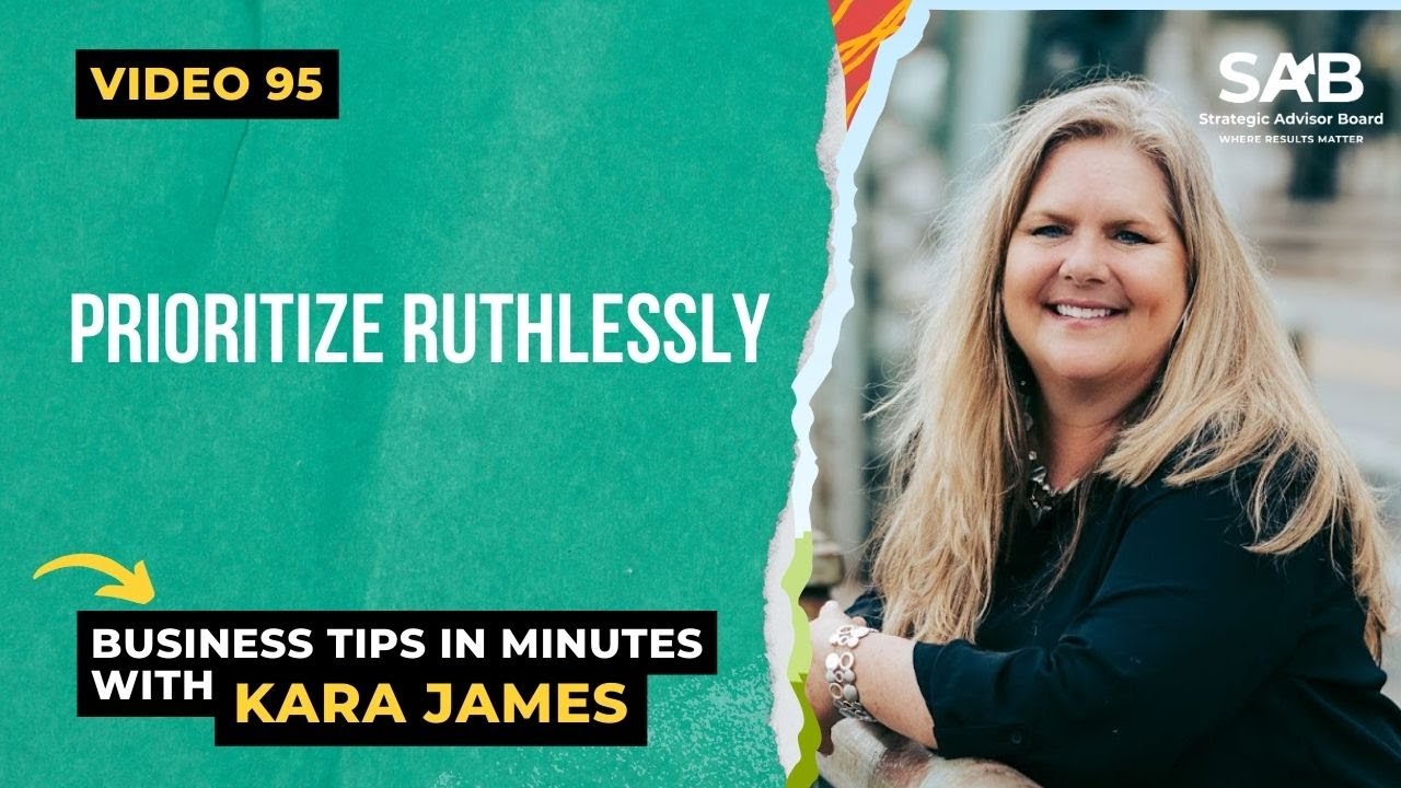 Prioritize Ruthlessly - Business Tips in Minutes With Kara James ...