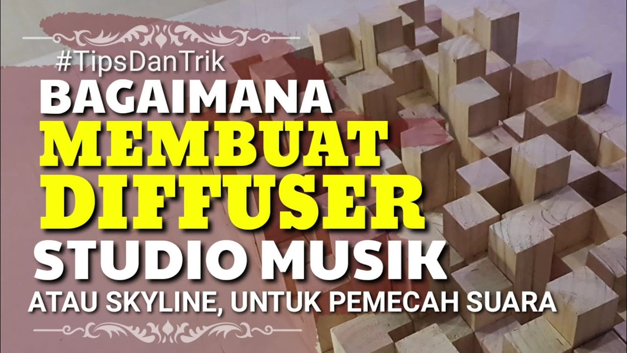 Bagaimana Cara Membuat Diffuser / Skyline Untuk Pemecah Suara Studio ...