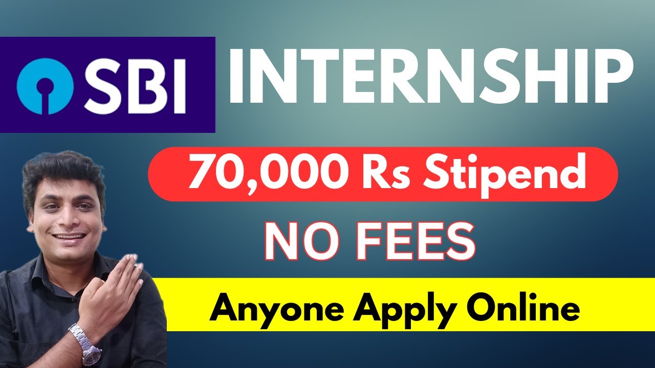 SBI Internship Free Application | Get Stipend 70,000 Per Month | SBI ...