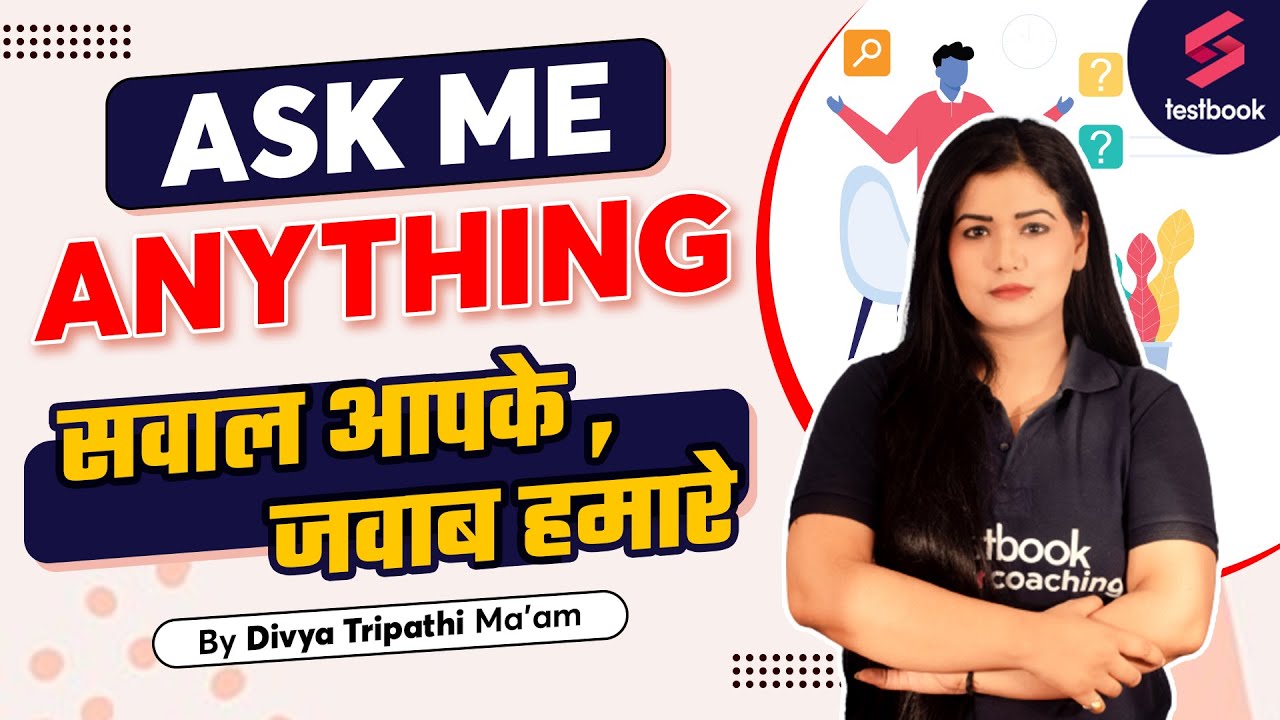 Ask Me Anything | सवाल आपके , जवाब हमारे | By Divya Tripathi Ma'am ...