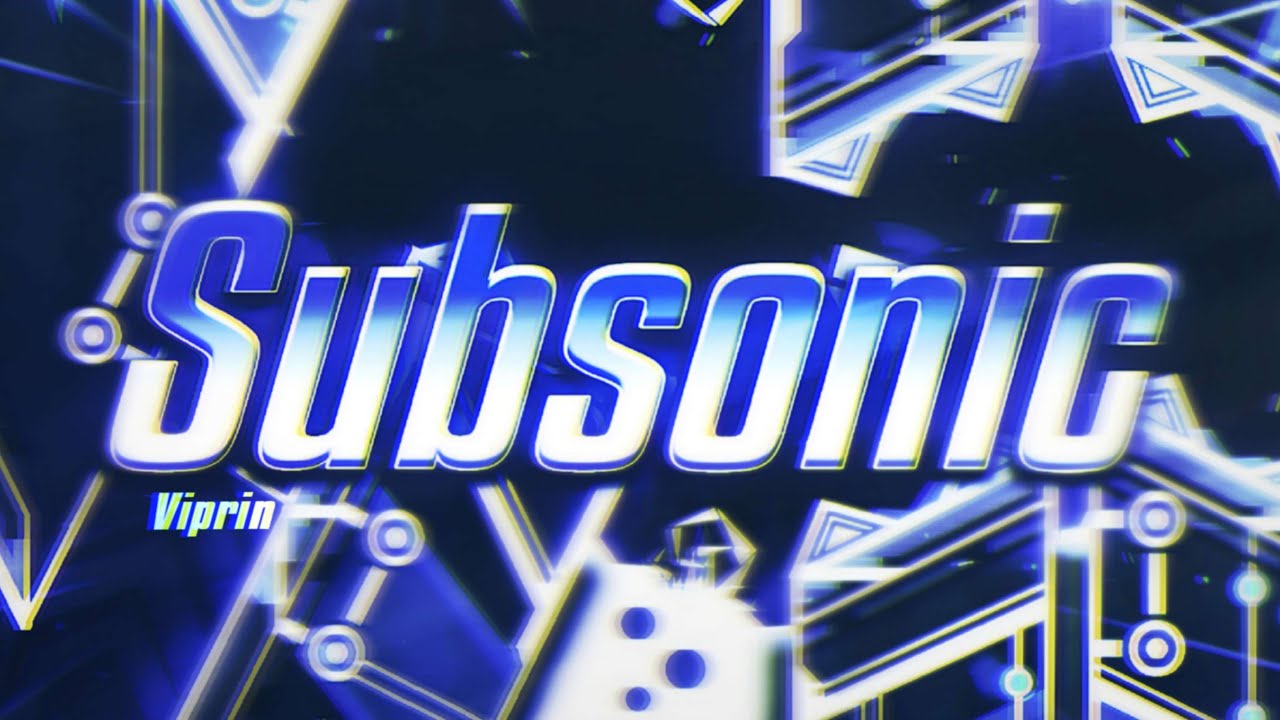 [NEW HARDEST] [4K] SubSonic 100% [Extreme Demon] - ViPriN & More - YouTube