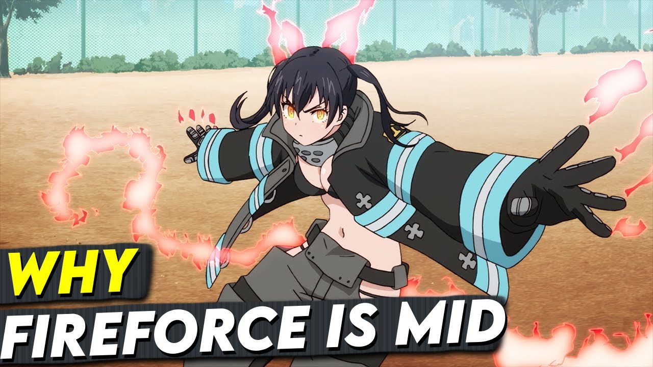Why Fire Force is MID! - YouTube