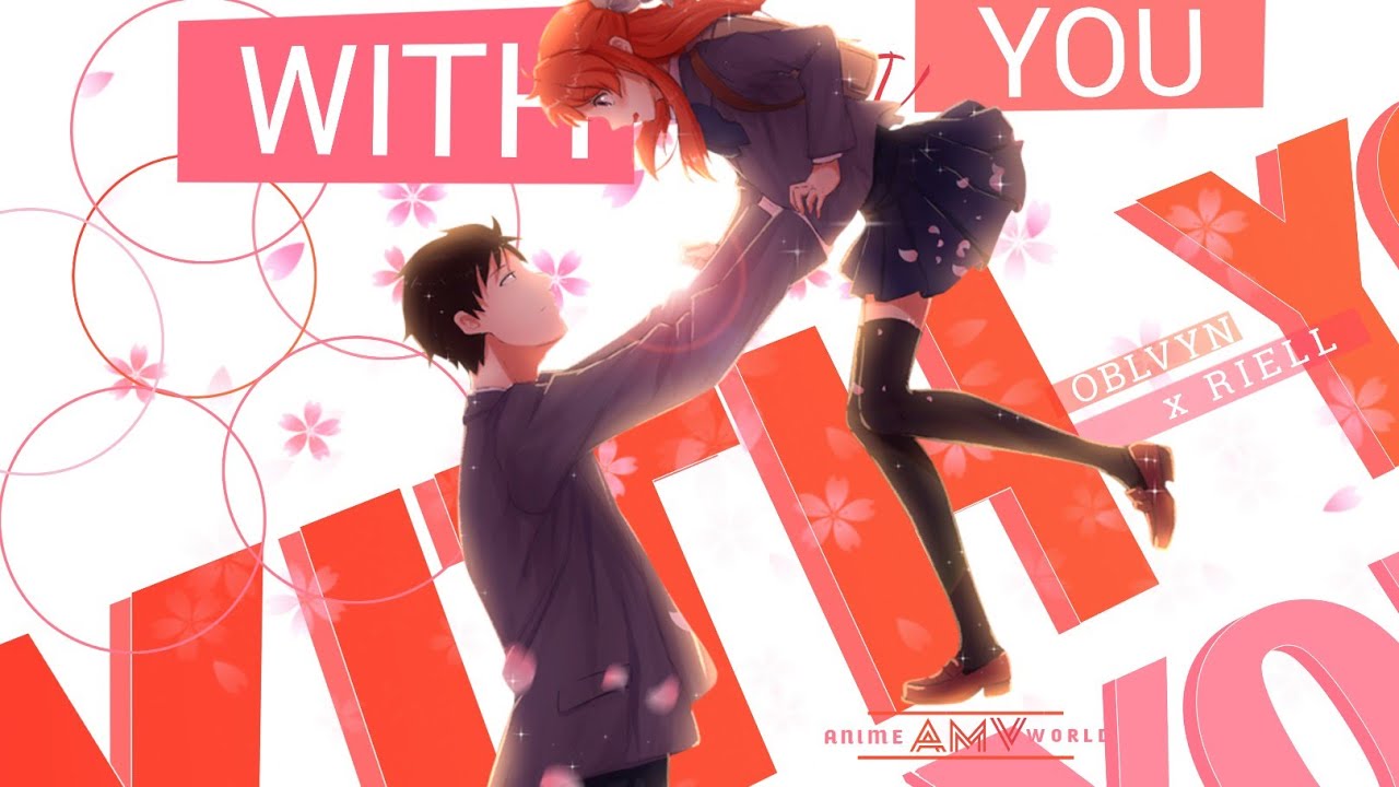 WITH YOU - [AMV] Anime MV [Collab @ZEROTWOAE ] - YouTube