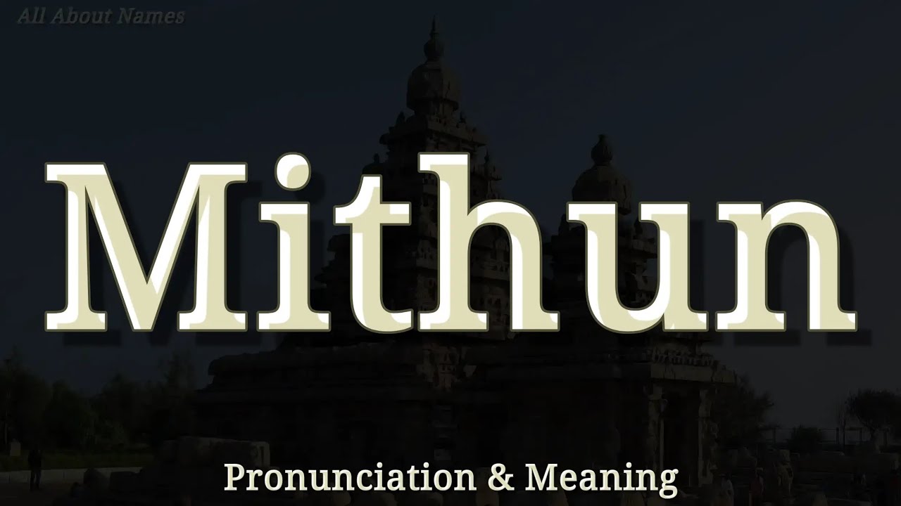 Mithun - Pronunciation and Meaning - YouTube