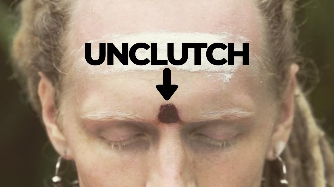 Unclutch.. And Open Your Third Eye - YouTube