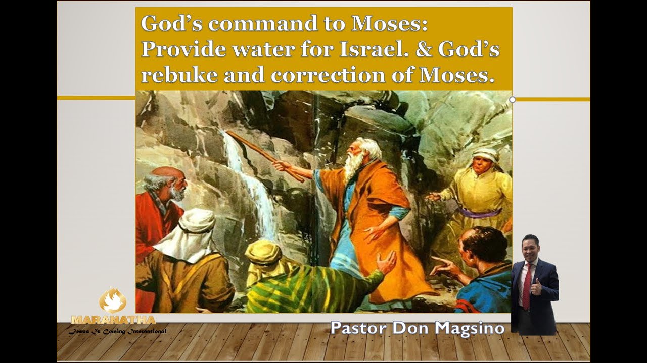 God’s command to Moses: Provide water for Israel & God’s rebuke and ...