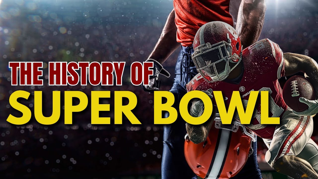 History of The Super Bowl: An Abundance of Football, Food, and Frenzy ...