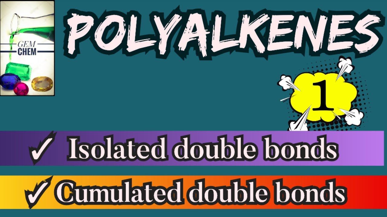 POLYALKENES | PART 1| ISOLATED DOUBLE BONDS | CUMULATED DOUBLE BONDS ...