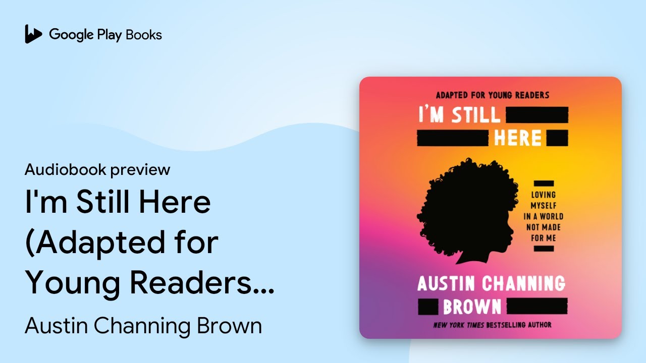 I'm Still Here (Adapted for Young Readers):… by Austin Channing Brown ...