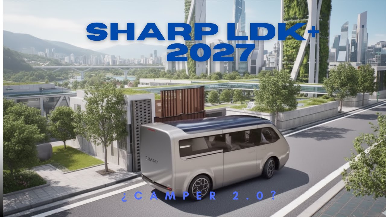 Sharp LDK+ ¡Así será la próxima generación de camper vans! - YouTube