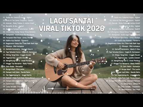 Lagu Pop Indonesia Terbaru 2026 | Top Hits Indonesia 2026- Lagu Santai Viral Tiktok 2026