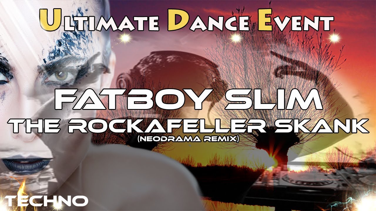 Techno ♫ Fatboy Slim - The Rockafeller Skank (NEODRAMA Remix) - YouTube