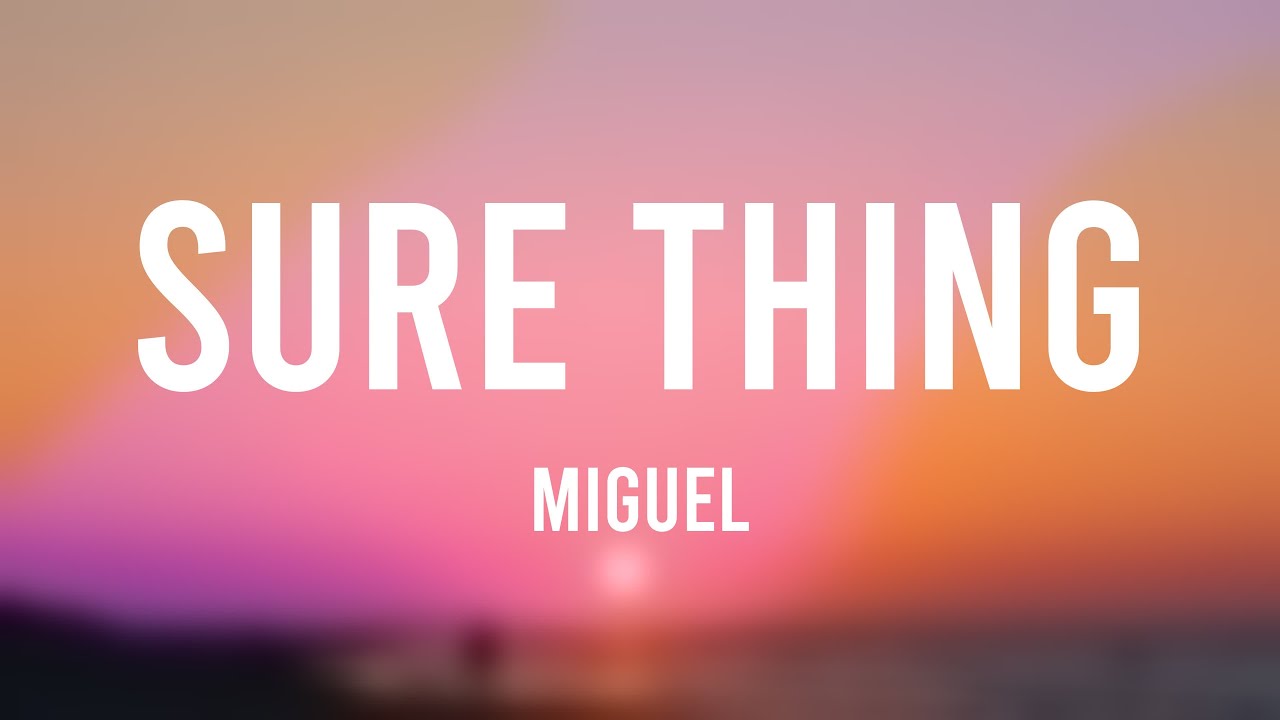 Sure Thing - Miguel Lyric Video 🎁 - YouTube