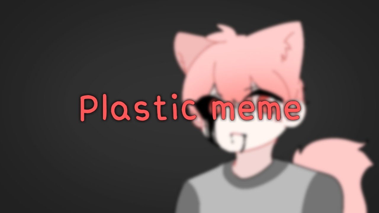 Plastic meme * 뮬봄이로 - YouTube