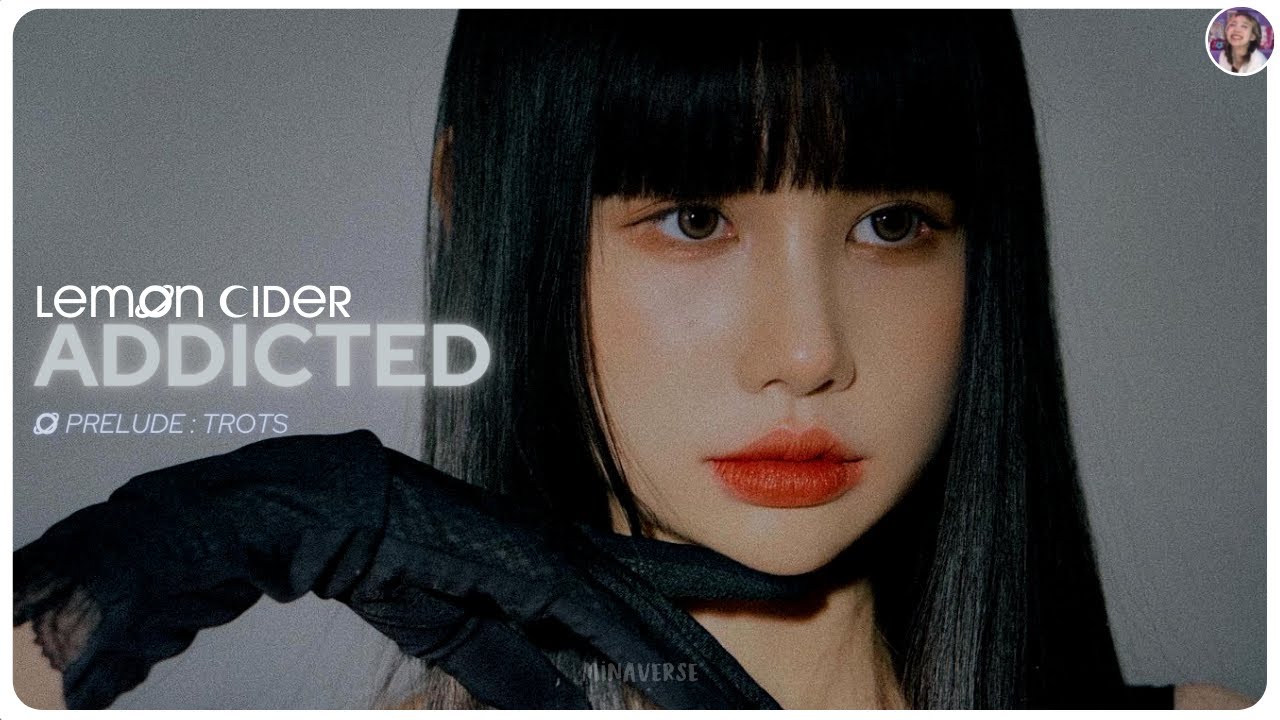 LEMON CIDER "Addicted" [PRELUDE : TROTS] - YouTube Music