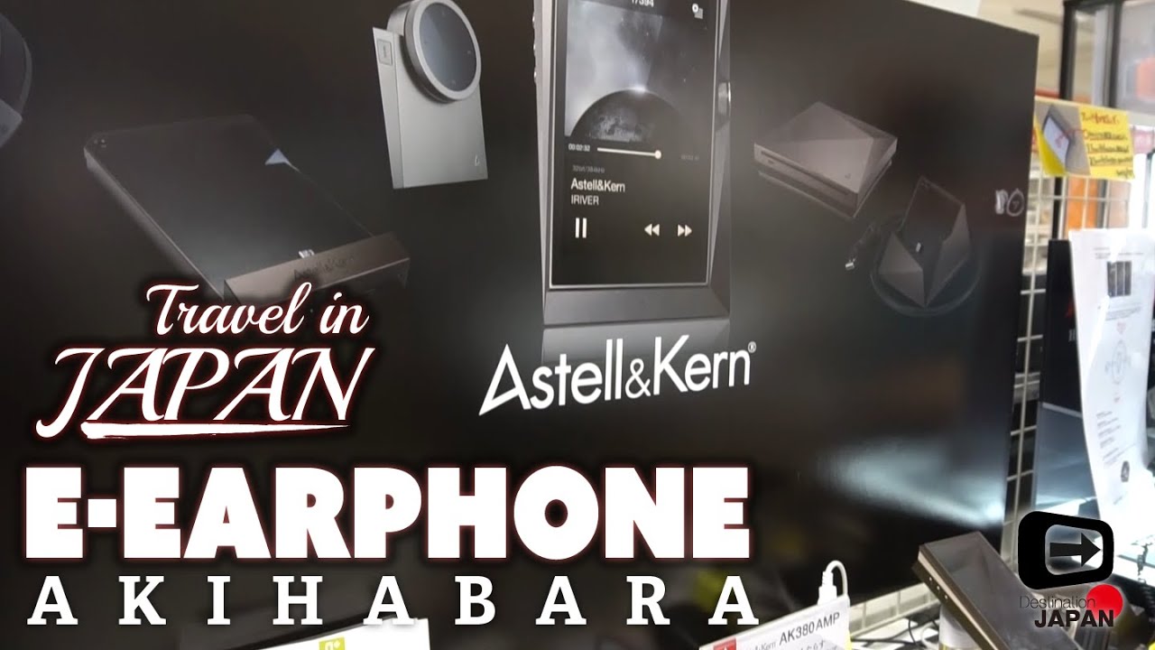 Travel in Japan | Akihabara Tokyo | E-earphone Audio specialty shop E ...
