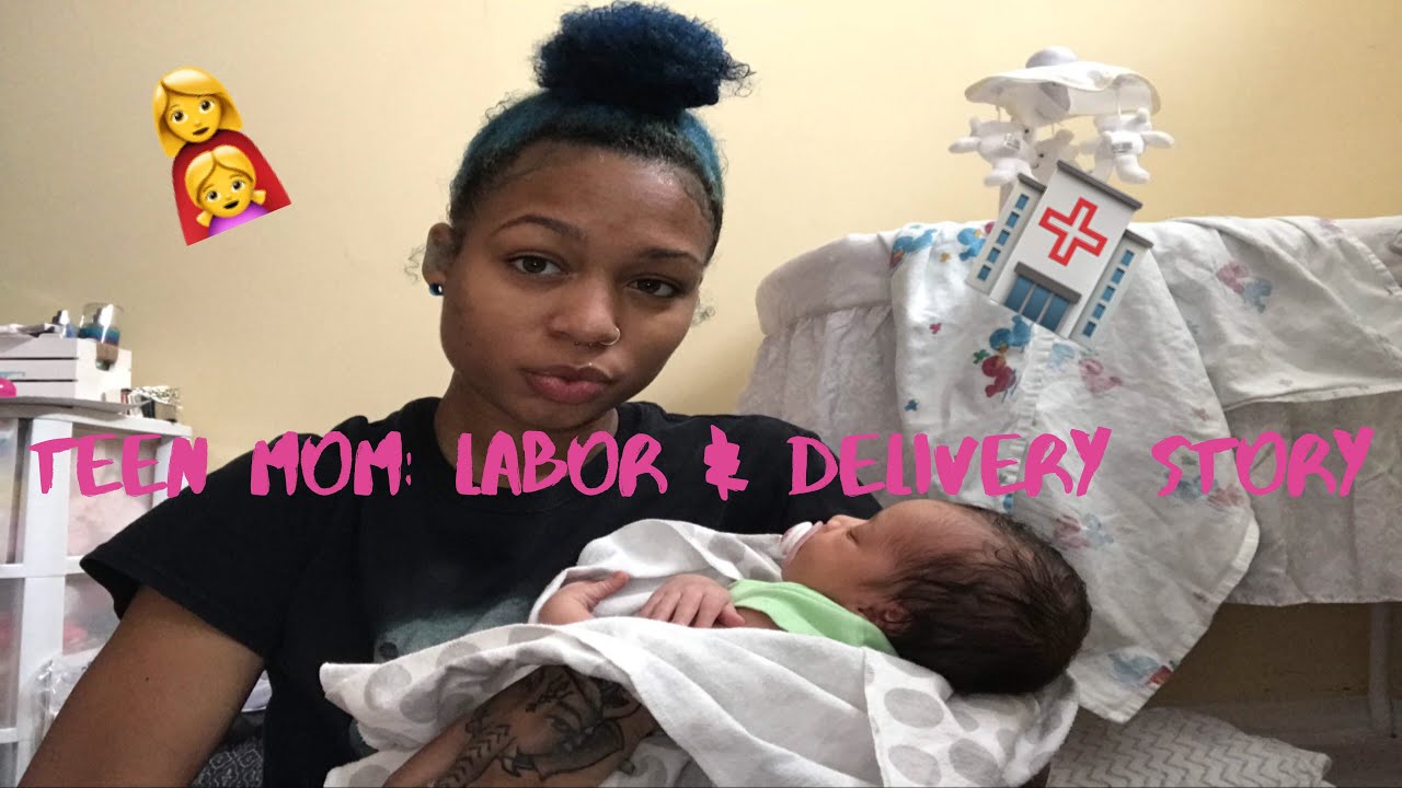 Teen mom: Labor & Delivery story - YouTube