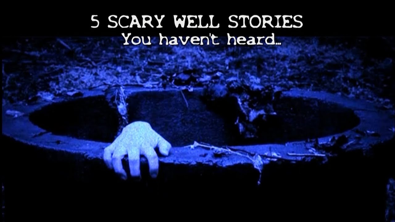 5 SCARY WELL STORIES you haven't heard... - YouTube
