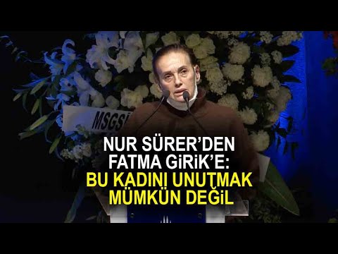 Usta Sanatçı Nur Sürer'den Fatma Girik'e: Bu kadını unutmak mümkün değil!