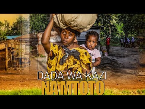 DADA WA KAZI 💞 NA MTOTO PART |52|