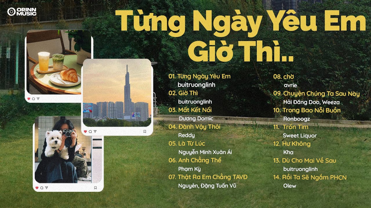 Từng Ngày Yêu Em.. Yêu mình em một đời, Giờ Thì, Mất Kết Nối |List nhạc ...