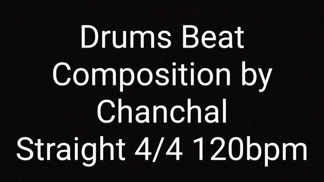 Drum Beat Composition || Chanchal || 4/4 || 120bpm - YouTube