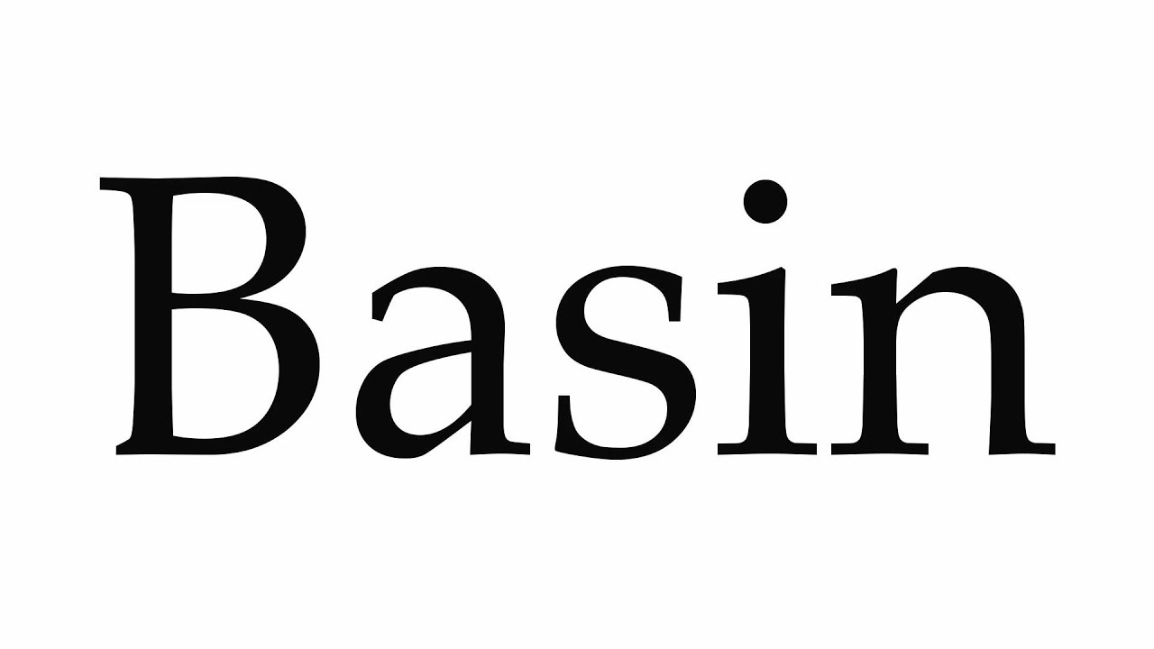 How to Pronounce Basin - YouTube
