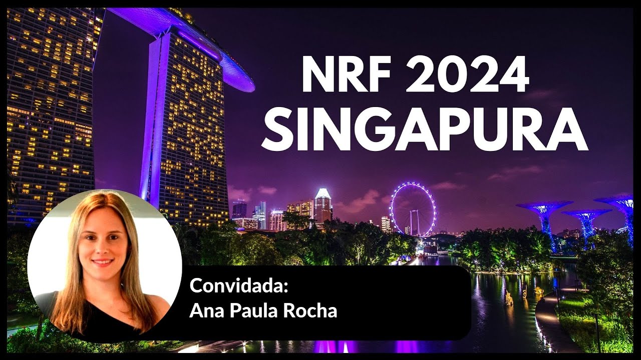 NRF SINGAPURA 2024: Gouvêa NRF Retail's Big Show Asia Pacific NRF Singapore - YouTube