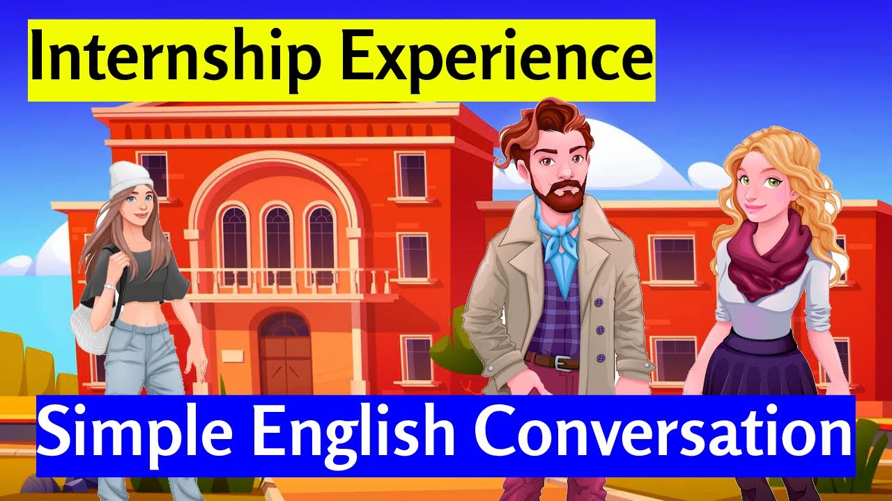 English Conversation about Internship Experience |English Conversation ...