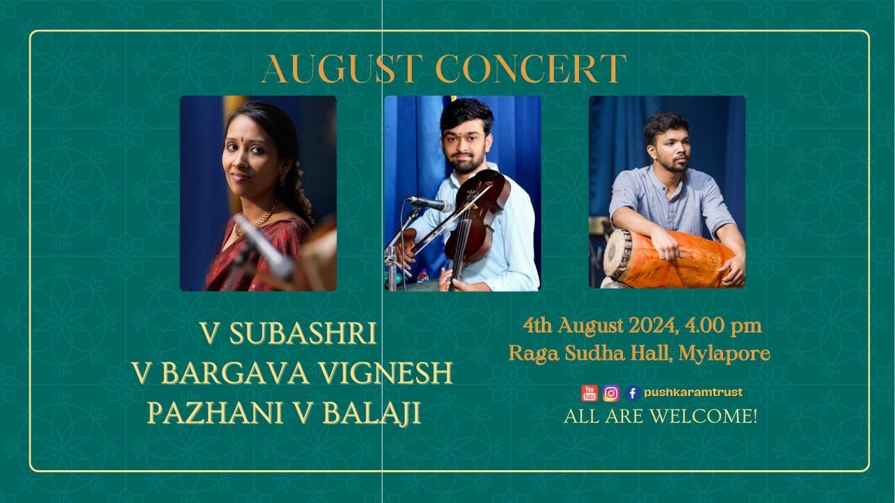 V Subashri - Vocal concert - Pushkaram Trust 04.08.24 Sunday 4.00 p.m ...