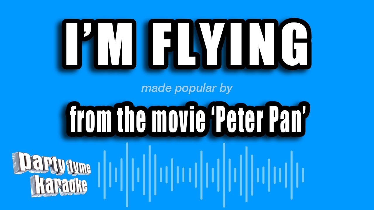 'Peter Pan' - I'm Flying (Karaoke Version) - YouTube