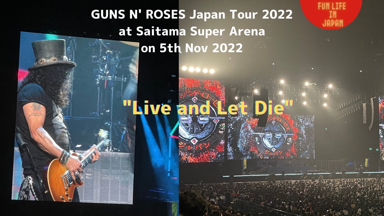 GUNS N' ROSES "Live and Let Die" / Japan Tour 2022 / 5th Nov 2022 ...