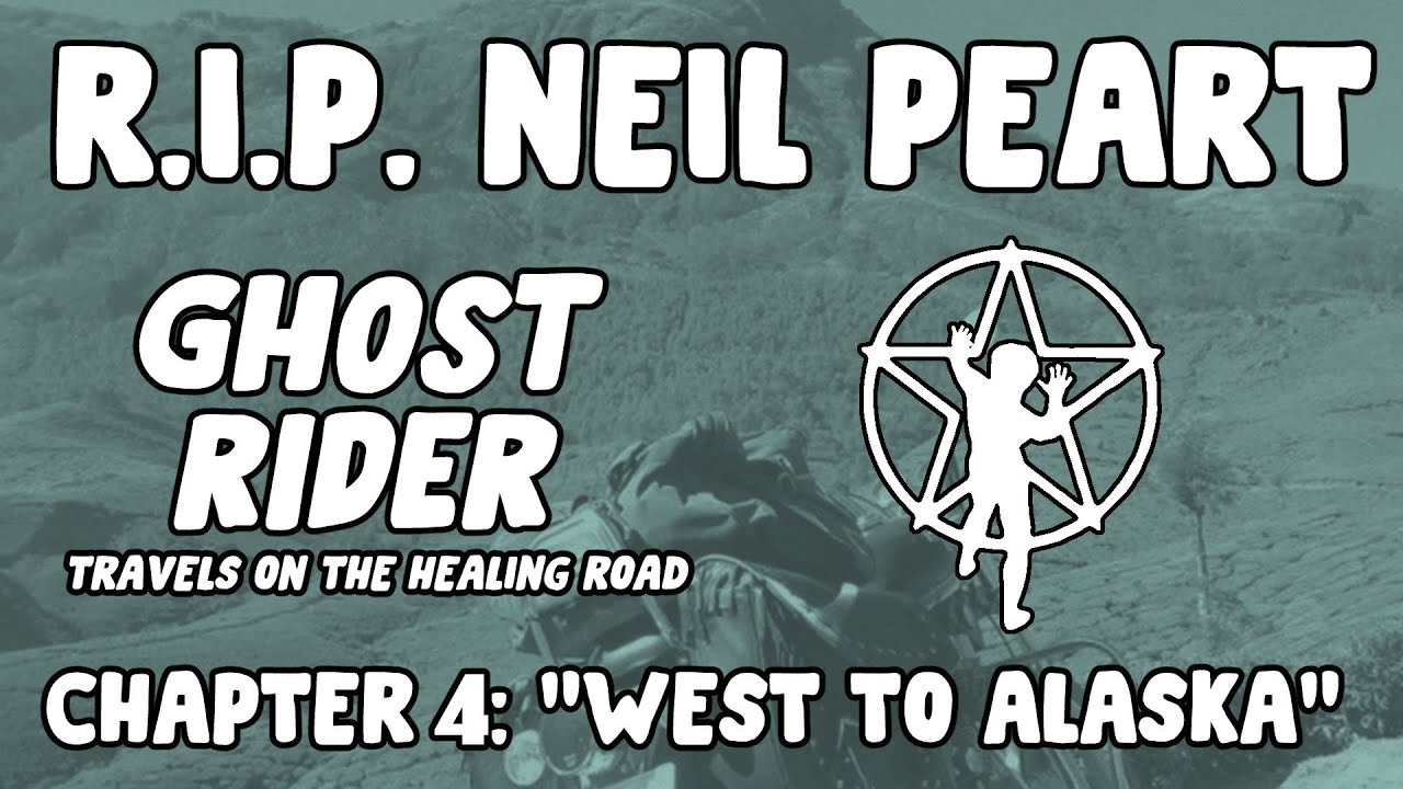 GHOST RIDER: TRAVELS ON THE HEALING ROAD | Chapter 4: "West to Alaska ...