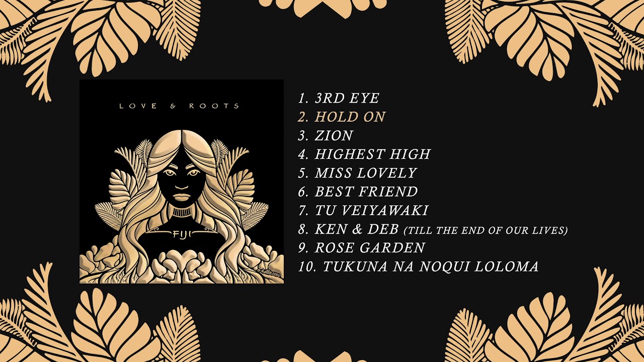 Fiji - Love & Roots (Full Album Stream) - YouTube