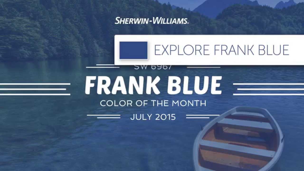 July 2015 Color of the Month: Frank Blue - Sherwin-Willliams - YouTube