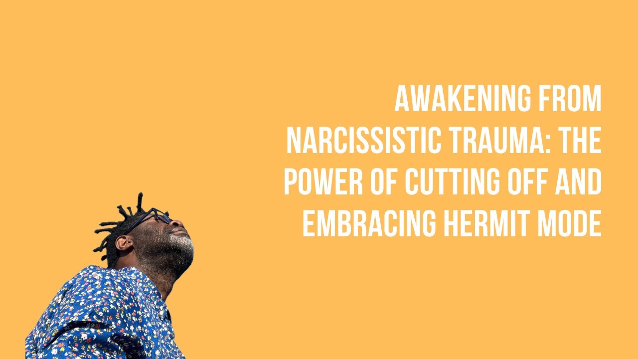 Awakening from Narcissistic Trauma: The Power of Cutting Off and ...
