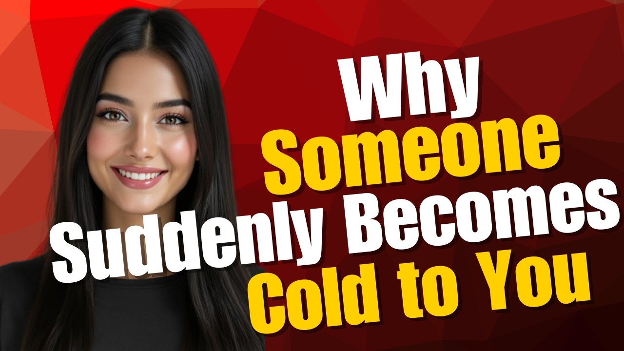Why People Act Cold Suddenly (And What It Really Means) - YouTube