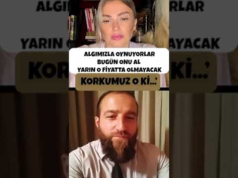 ALGIMIZLA OYNUYORLAR. BUGÜN ONU AL YARIN O FİYATTA OLMAYACAK. KORKUMUZ O Kİ...!