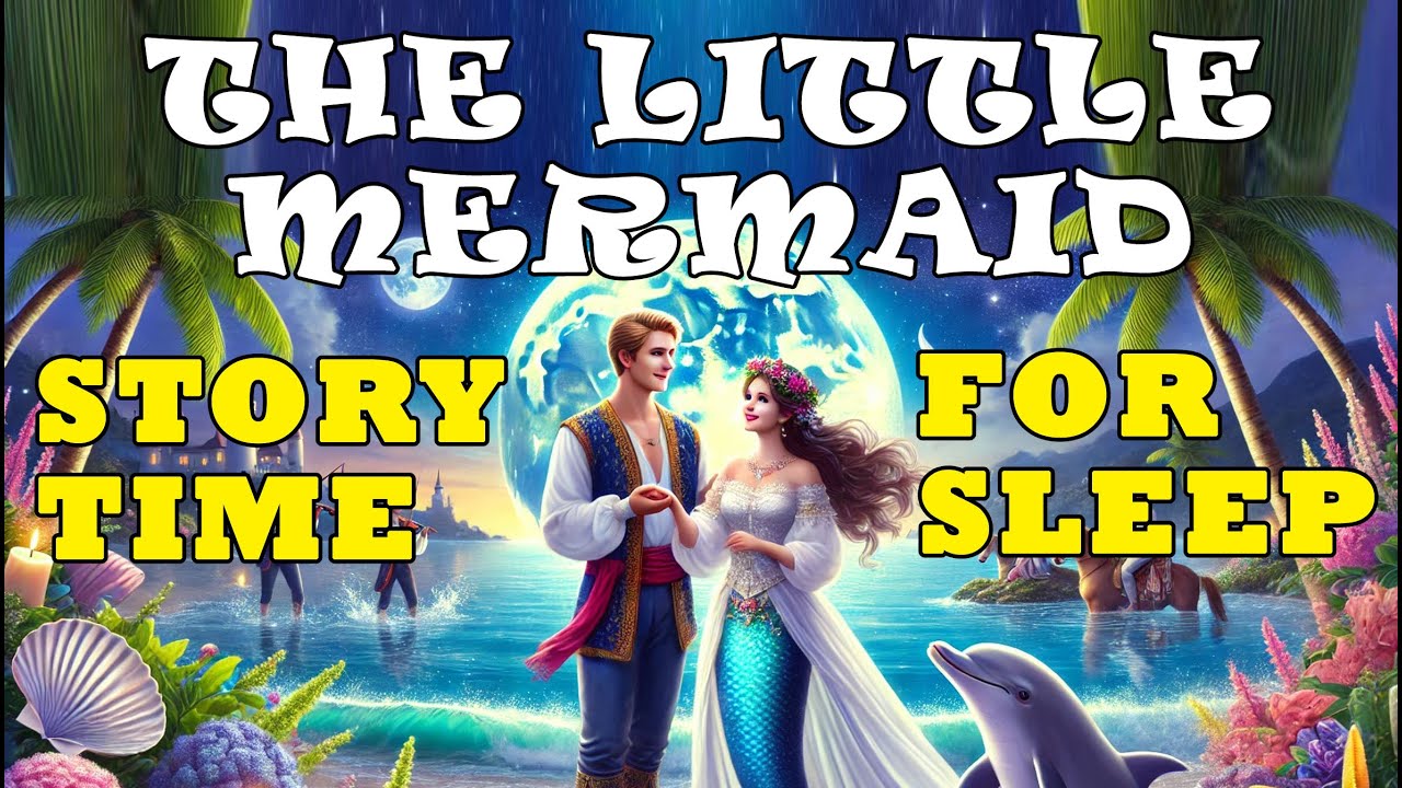 The True Story of The Little Mermaid | Bedtime Story for a Peaceful ...
