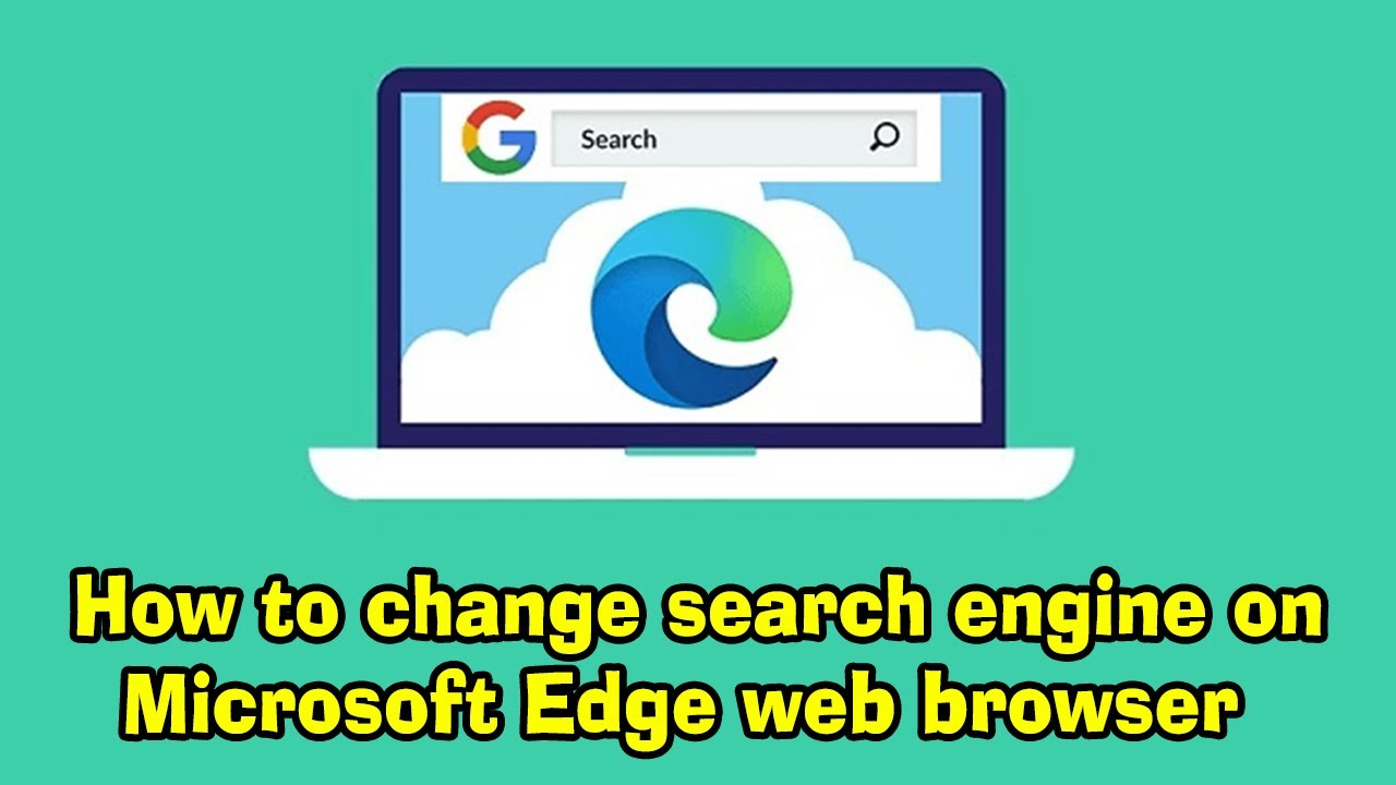 How to change search engine on Microsoft Edge web browser - YouTube